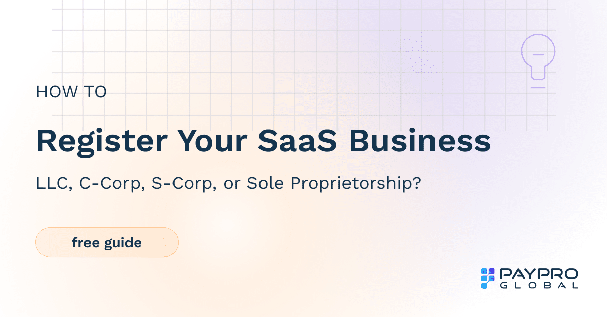 Comment enregistrer une entreprise SaaS : LLC, C-Corp ou entreprise individuelle