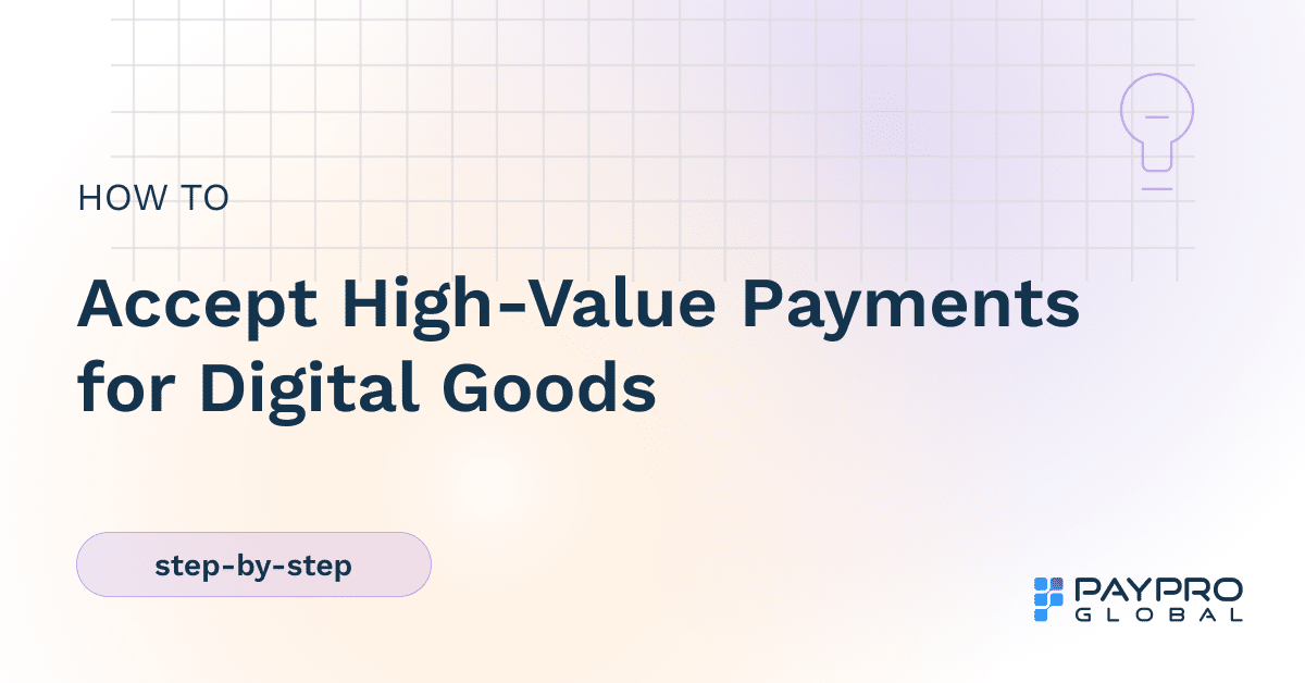 How to Accept High-Value Payments for Digital Goods