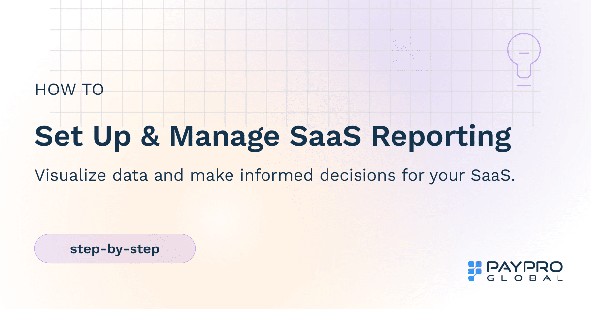 SaaSレポートの作成方法：完全なステップバイステップガイド