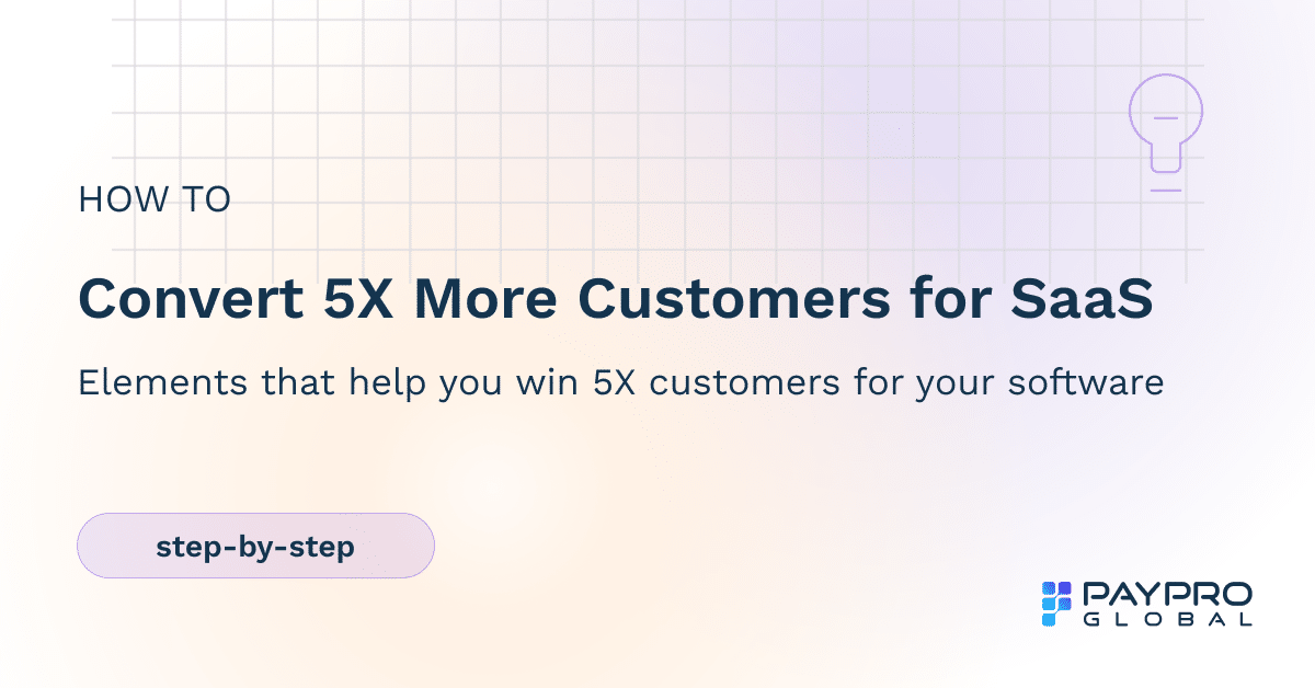 How to Convert More Customers for Your SaaS [in 4-Steps]