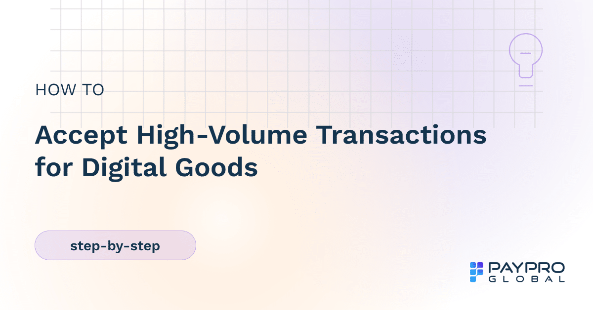 How to Accept High-Volume Transactions for Digital Goods