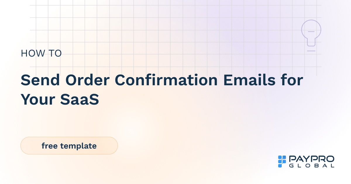 How to Send Order Confirmation Emails for SaaS [5 Steps]